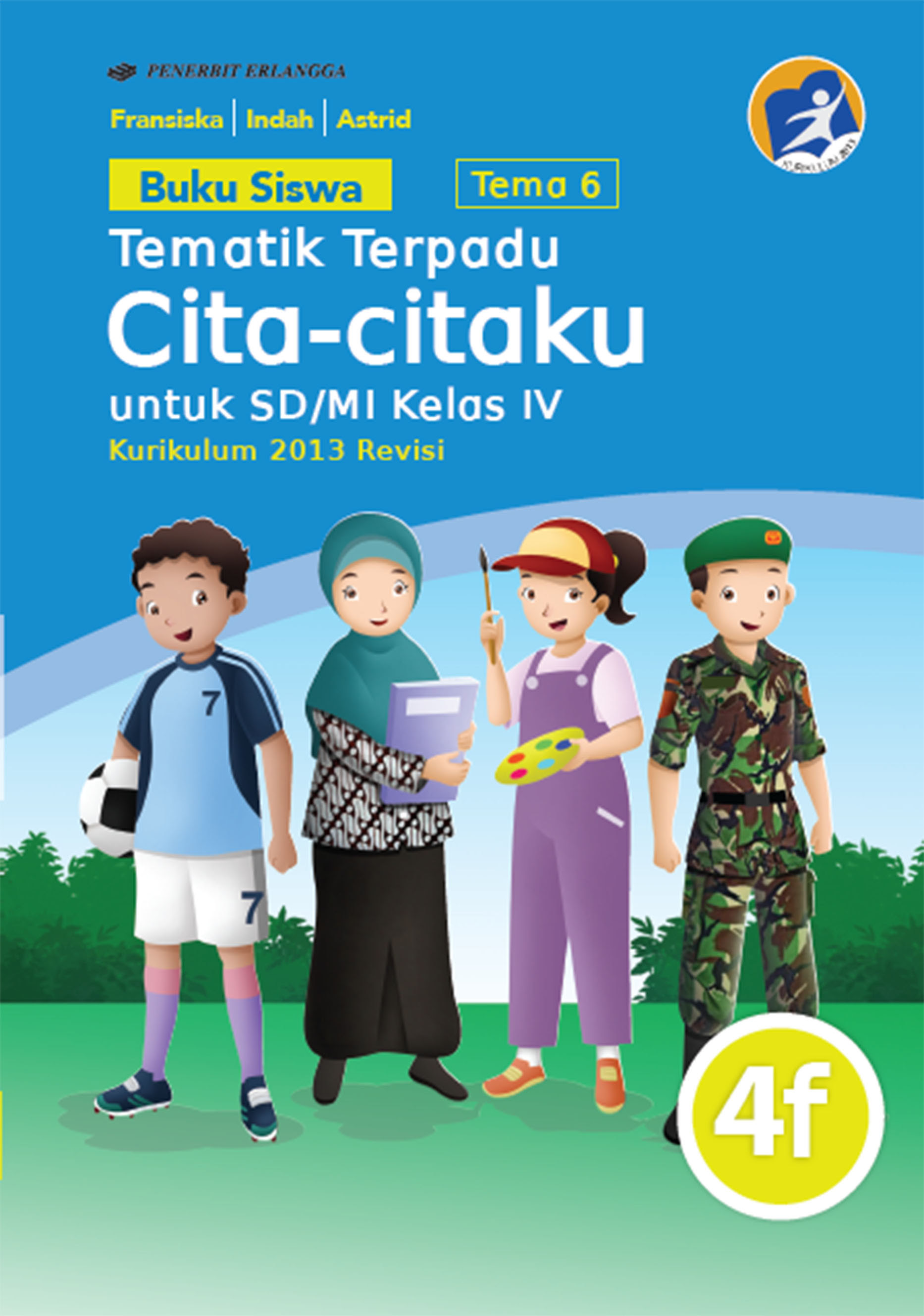 Buku Tema 6 Kelas 4 Sd Kurikulum 2013 Bagikan Kelas